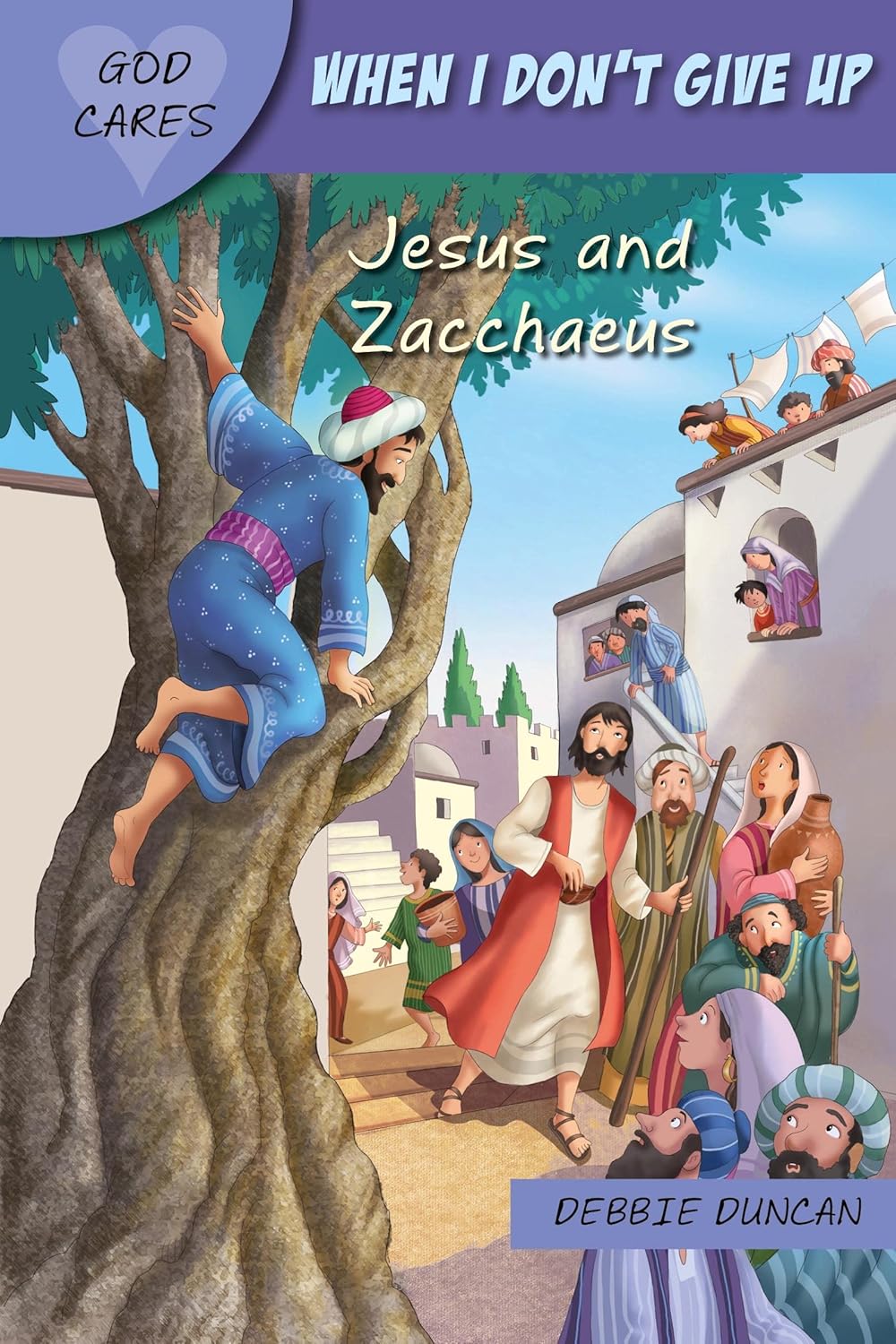 God Cares When I don't give up - Jesus and Zacchaeus – Church Stores